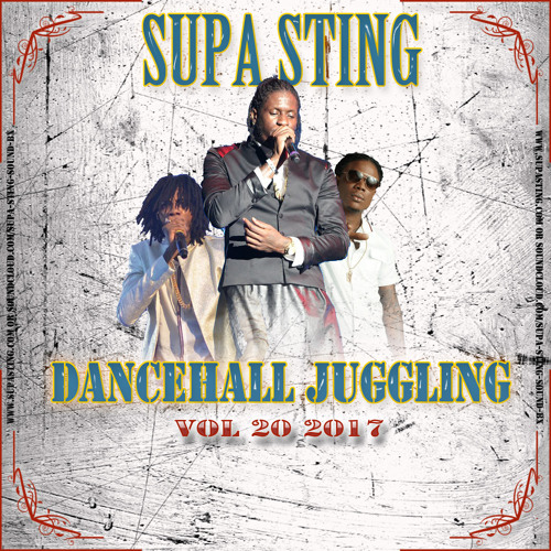Stream Supa Sting Dancehall Juggling Vol 20 2017 by Supa Sting Sound Bx ...