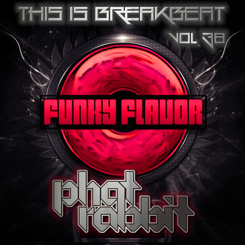 Stream This is Breakbeat Vol. 38 - Dj Phat Rabbit by Funky Flavor Music ...