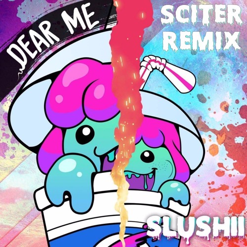 Stream Slushii - Dear Me (Sciter Remix) by 𝕾𝖈𝖎𝖙𝖊𝖗 | Listen online for ...
