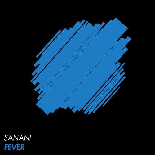 Stream Sanani - Fever [OUT NOW] by Alveda Music | Listen online for ...