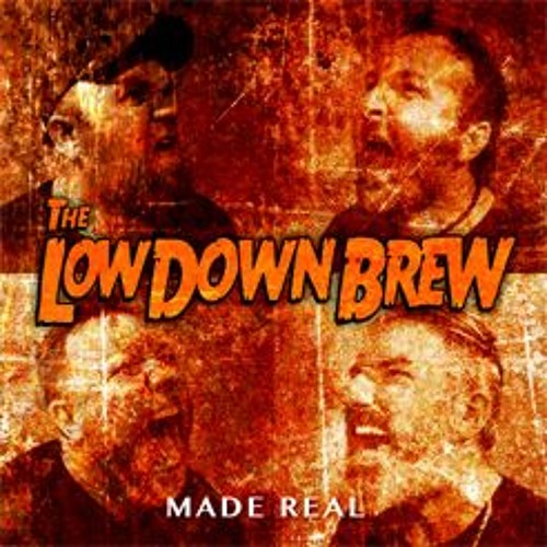 Stream The Low Down Brew | Listen to Made Real playlist online for free ...