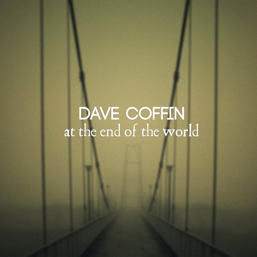 Stream At the End of the World by davecoffin | Listen online for free on SoundCloud