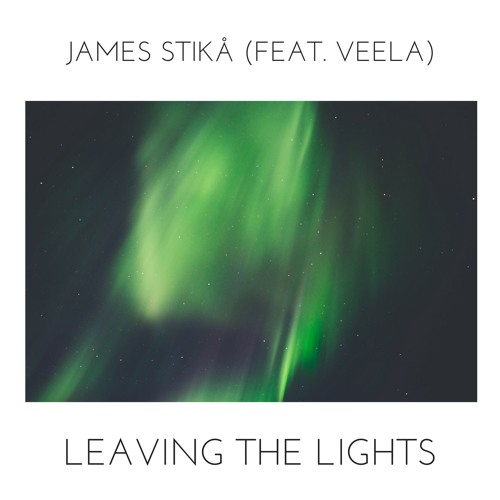 Stream James Stikå - Leaving The Lights (feat. Veela) by James Stikå ...