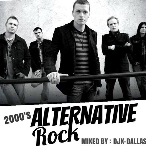 Stream 2000'S ALTERNATIVE ROCK MIX- DJX by Bookdjxdallas | Listen ...