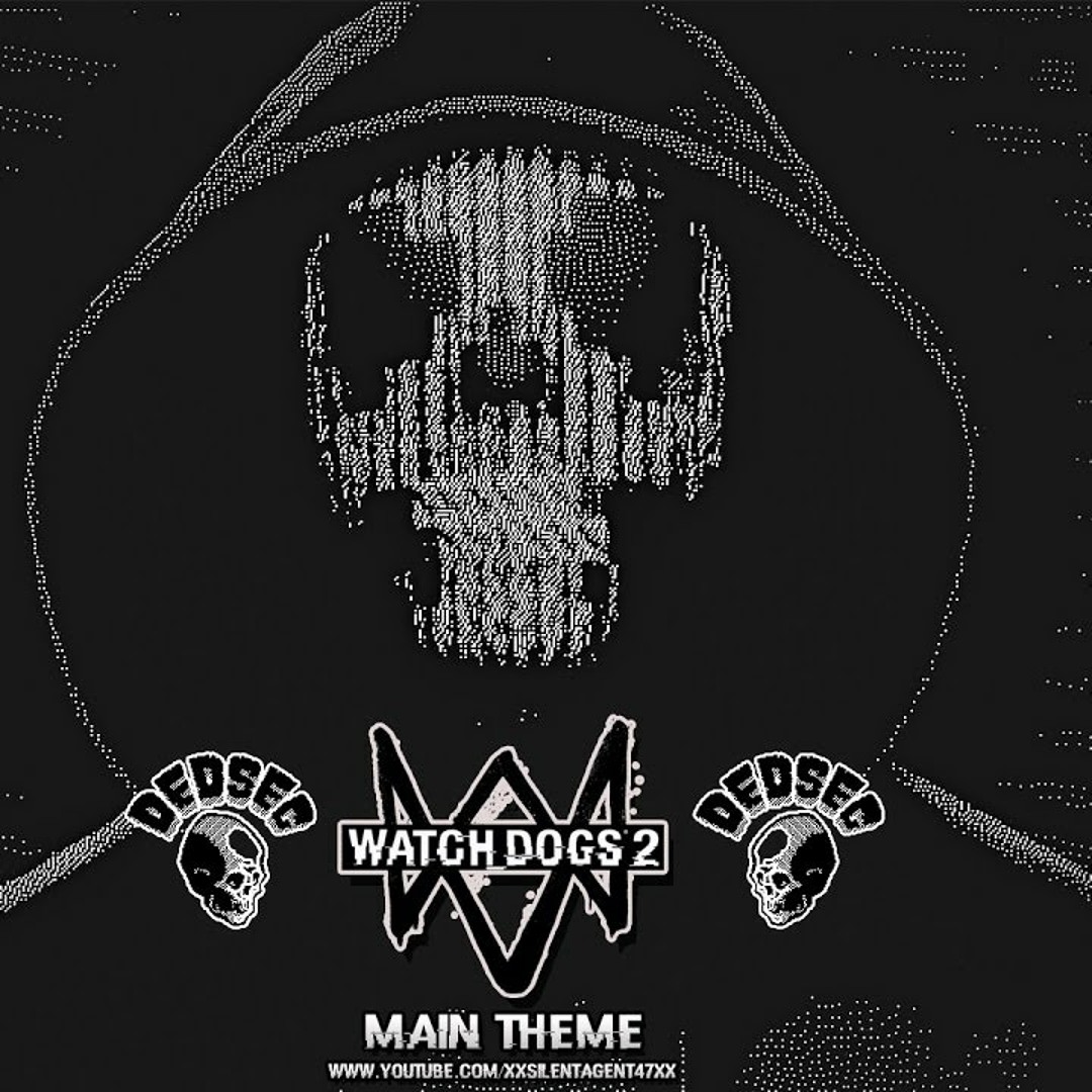 Listen to Watch Dogs 2 - Main (Menu) Theme Music/Song [We Are DedSec ...