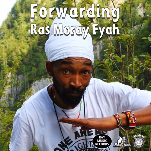 Stream Forwarding by Ras MoRay-Fyah | Listen online for free on SoundCloud