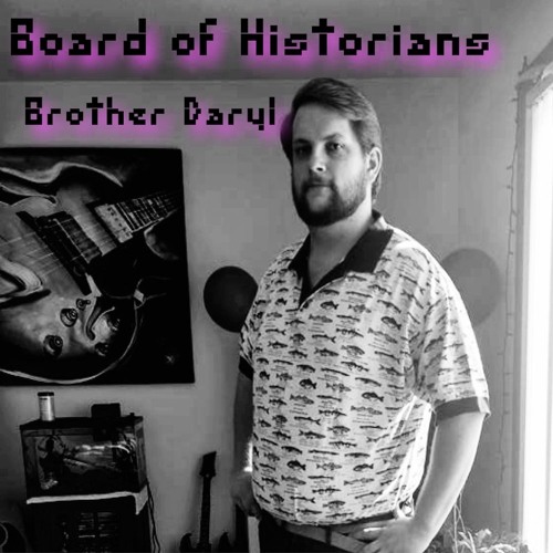 Stream Brother Daryl 9 by Board of Historians | Listen online for free ...