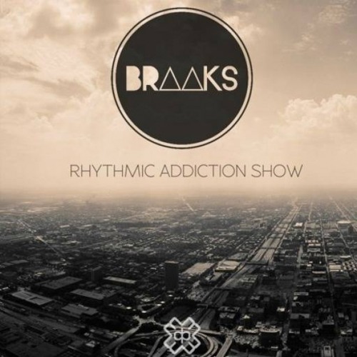 Stream Braaks - Rhythmic Addiction Show #132 (D3ep Radio) 11/08/17 by ...
