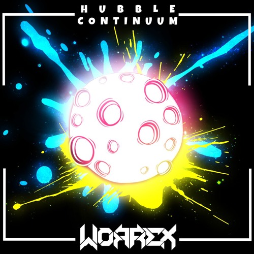 Stream WORREX - HUBBLE CONTINUUM [ FREE! ] by Worrex | Listen online for free on SoundCloud