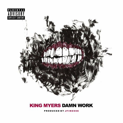 Stream Damn Work by KING MYERS | Listen online for free on SoundCloud