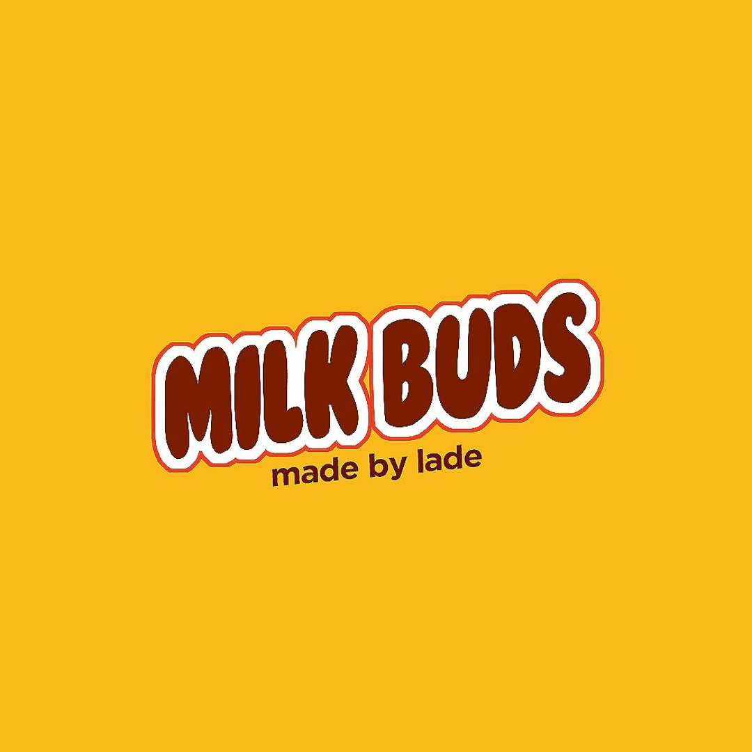 Stream MILK BUDS* by Lade | Listen online for free on SoundCloud