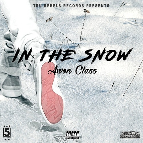 Stream Awon Class - #InTheSnow {Freestyle} (Prod. By BuzzinPro. ) by ...