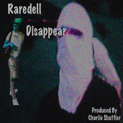 Stream Disappear - raredell (Prod Charlie Shuffler) by Rare reuploads ...