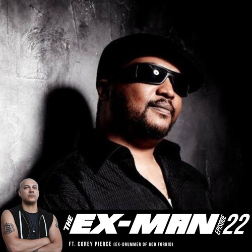 Stream The Ex-Man Podcast 22 - Corey Pierce (ex-God Forbid) by Doc ...