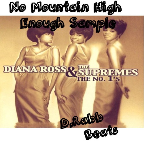 Stream Diana Ross & The Supremes - Ain't No Mountain High Enough Sample by D.Rabb Beats | Listen ...