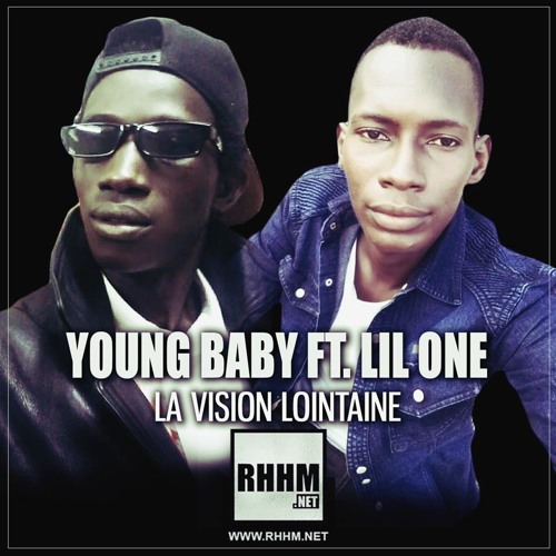 Stream LA VISION LOINTAINE - YOUNG BABY Ft. LIL ONE by RHHM.Net ...