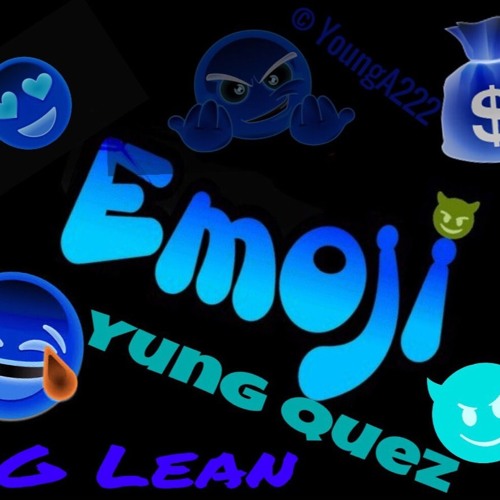 Stream YUNG QUEZ X OG LEAN X EMOJI SONG by Yung-Quez | Listen online ...