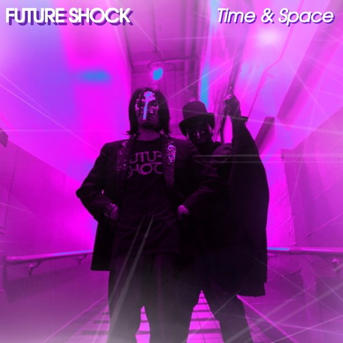 Stream Time & Space by FUTURE SHOCK© | Listen online for free on SoundCloud