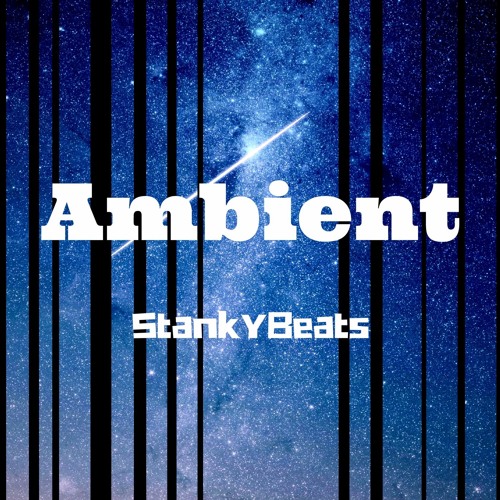 Stream Ambient (Instrumental) by Stankybeats🎧 | Listen online for free ...