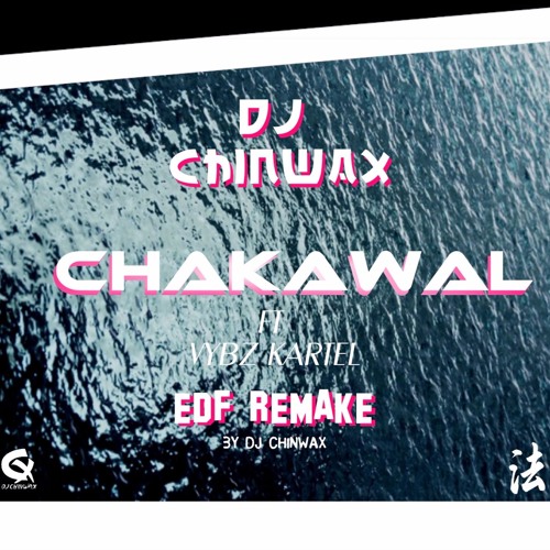 Stream DJ Chinwax Ft Vybz Kartel - Chakawal (Remix) EDF RIDDIM REMAKE ...