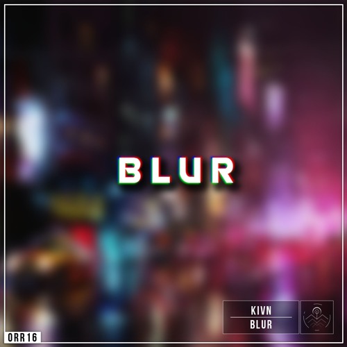 KIVN - Blur by Outcast Records - Free download on ToneDen