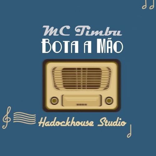 Stream Bota a Mão (Áudio Oficial) by MC Timbu | Listen online for free ...