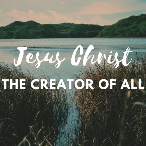 Stream Jesus The Creator of All by Relentless | Listen online for free ...