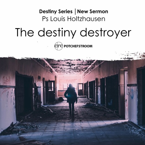 Stream 20 August 2017 PM - Destiny Series, Sermon - The Destiny ...