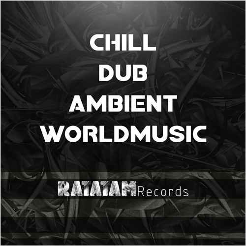 Stream RATATAM Records | Listen to Chill / Dub / Ambient / World Sets ...