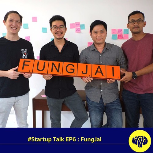 Stream Startup Talk Ep6 : Fungjai by GetTalks Podcast | Listen online for free on SoundCloud