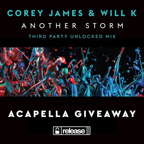 Stream Corey James & WILL K - Another Storm (Acapella Giveaway) by WILL ...