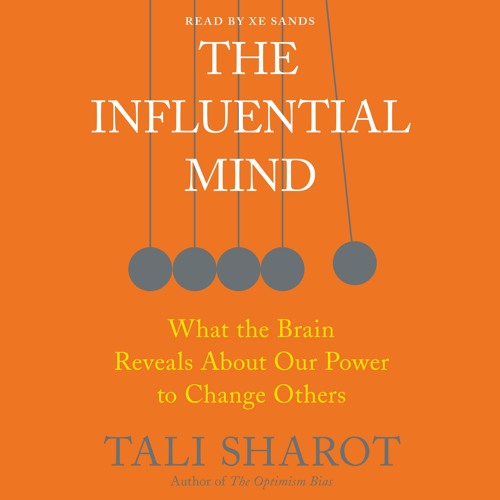 Stream The Influential Mind by Tali Sharot, audiobook excerpt from ...