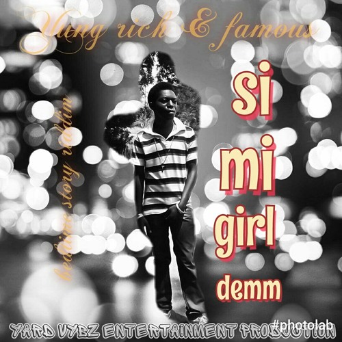 Stream Yung rich & famous - si mi girl dem - bedtime time story riddim ...