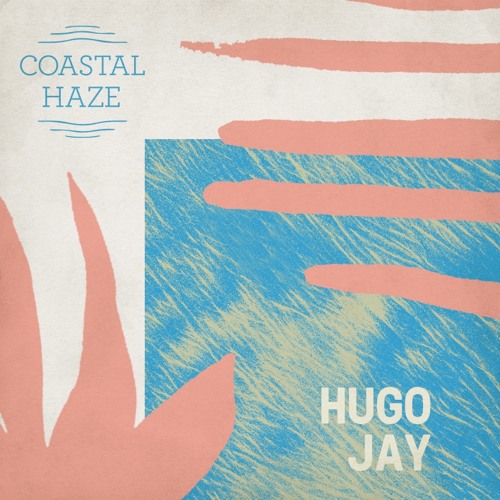 Stream Coastal Cast ~ Hugo Jay by Coastal Haze | Listen online for free ...