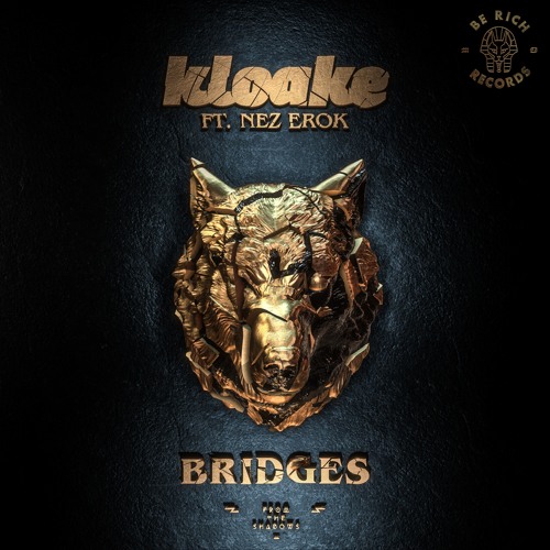 Kloake - Bridges ft. Nez Erok - EDMTunes