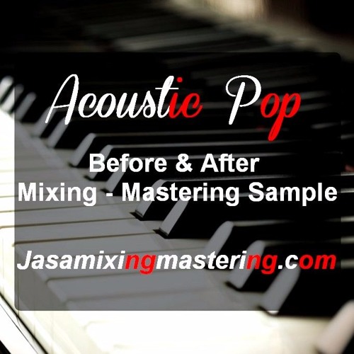 Stream Acoustic Pop - Before & After Mixing & Mastering Sample by Jasa ... Stream Acoustic Pop - Before & After Mixing & Mastering Sample by Jasa ...