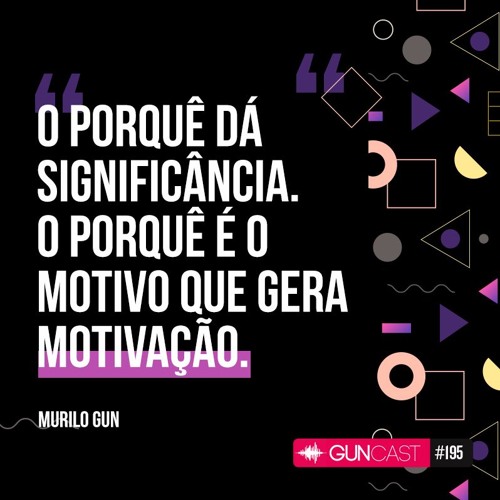 Stream episode #195 - Minha Palestra Motivacional by Murilo Gun podcast ...