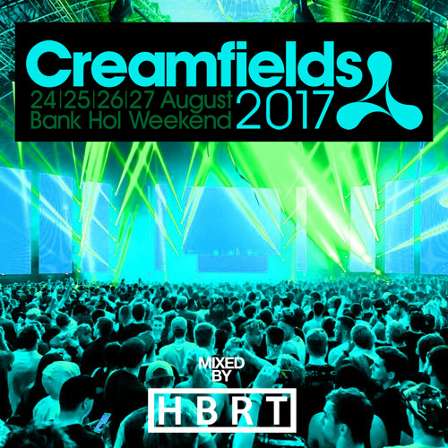 HBRT: Creamfields 2017 Mainstage Mix by HBRT - Free download on ToneDen