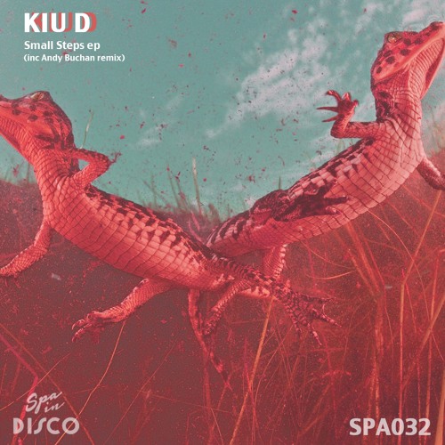 Stream Kiu D | Listen to Small Step EP (SPA IN DISCO) [web preview] playlist online for free on ...