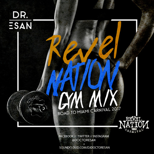Stream Revel Nation Gym Mix 2017 by Dj Doctor Esan by Dj Doctor Esan ...