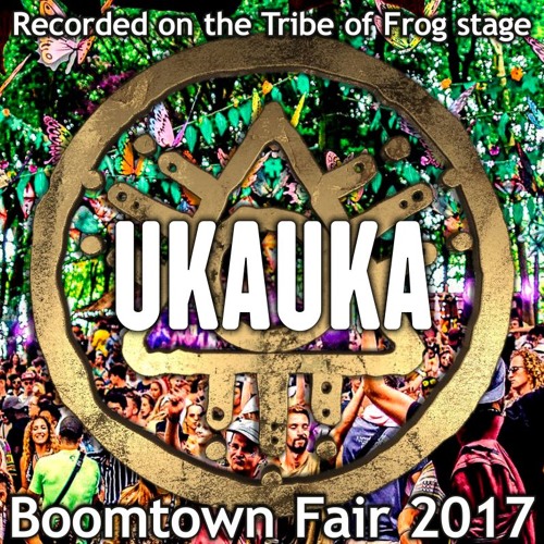 Stream UkaUka - Recorded on the Tribe of Frog stage at Boomtown 2017 by ...