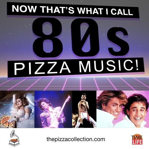 Stream The Pizza Collection | Listen to NOW That's What I Call 80s ...