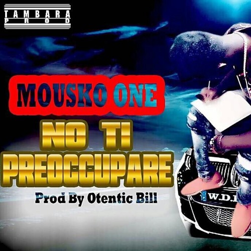 Stream Mousko One No_-_Ti__Preoccupare by Gladiatoor Nomoko Mamou ...