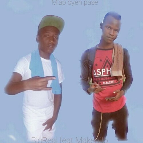 Stream Big Real feat. Maken Flo Map Byen Pase prod by Tchekesa Records ...