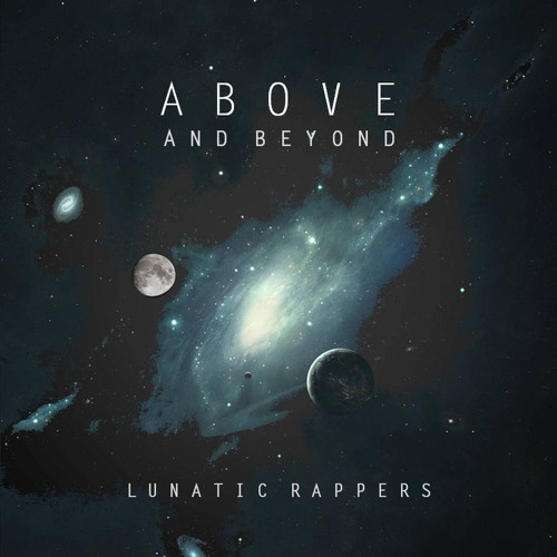 Stream JaianMusic | Listen to Lunatic Rappers - Above And Beyond ...