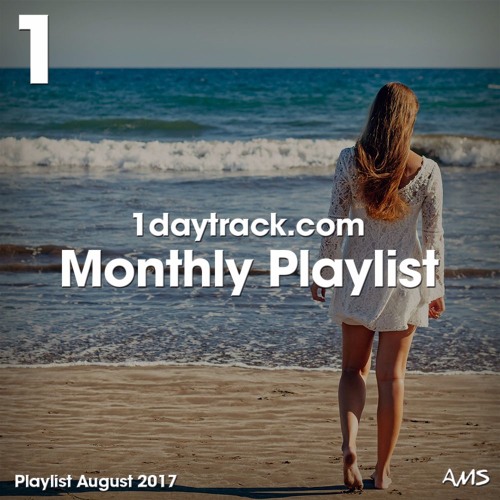 Stream 1daytrack.com | Listen to Monthly Playlist - August 2017 ...
