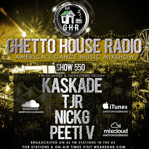 Stream GHR - Ghetto House Radio - Kaskade + TJR & More - Show 550 by ...