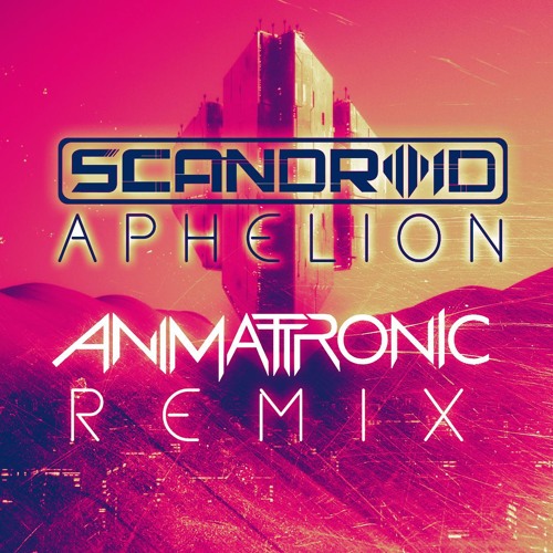 Stream Scandroid - Aphelion (Animattronic Remix) by Animattronic ...