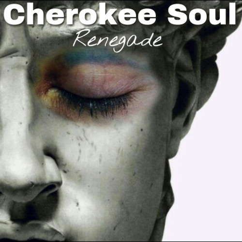 Stream Renegade by Cherokee Soul | Listen online for free on SoundCloud