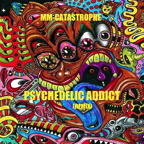 Stream Psychedelic Addict (Remix) (Old Version) by MM-Catastrophe ...